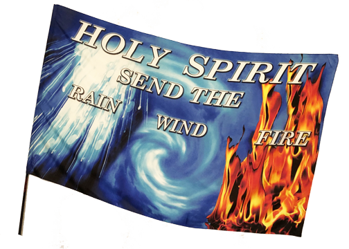 Holy Spirit send the Rain Wind Fire Worship Flag | High Praise Banners