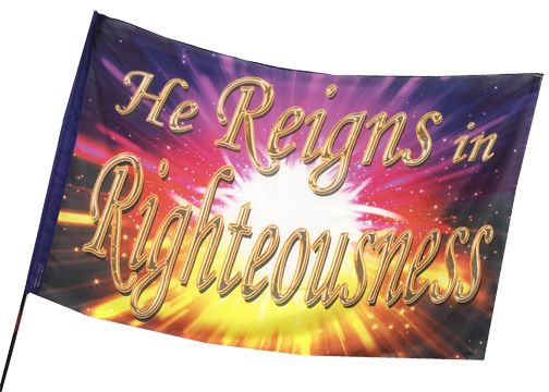 He Reigns in Righteousness Worship Flag | High Praise Banners