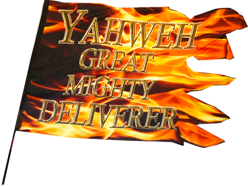 Yahweh Great Mighty Deliverer Flame Ends Worship Flag | High Praise Banners